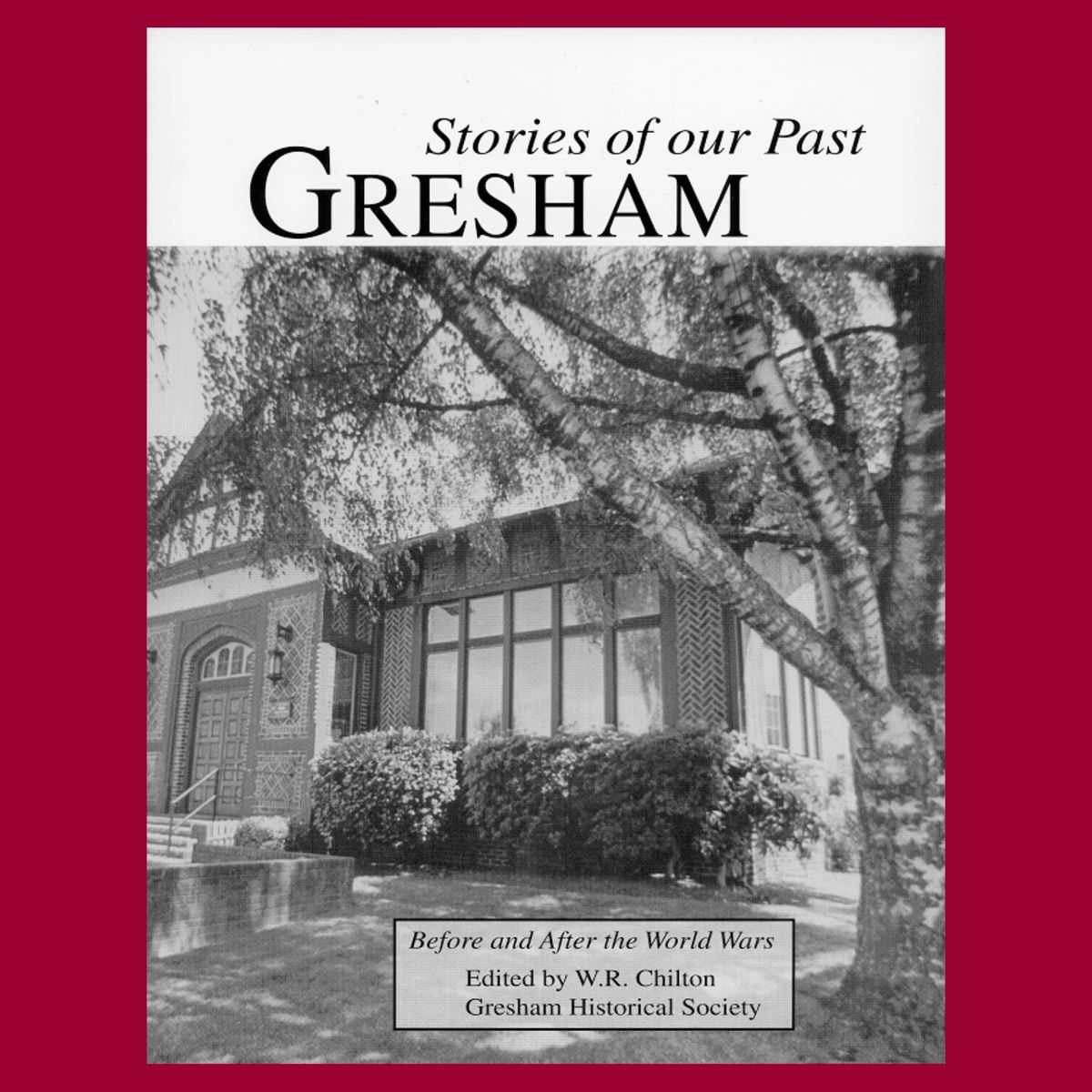 Gresham: Stories of Our Past, Before and After the World Wars (Vol. 2)